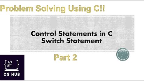 Control Statements In Cpart 2switch Statement Youtube