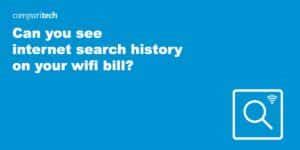 Can You See Internet Search History On Your WiFi Bill