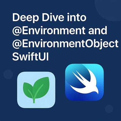 Deep Dive Into Environment And Environmentobject Swiftui By Anuj Kumar Jul 2025 Medium