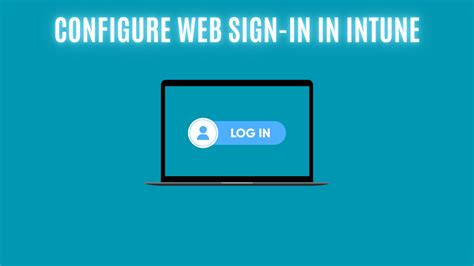 Configure Web Sign In In Intune