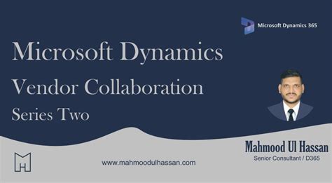Microsoft Dynamics 365 Vendor Collaboration Part Two Mahmood Ul Hassan