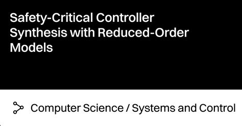 safety critical controller synthesis with reduced order models
