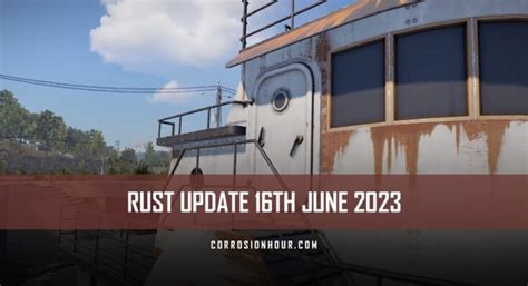 Rust Update 16th June 2023 Corrosion Hour