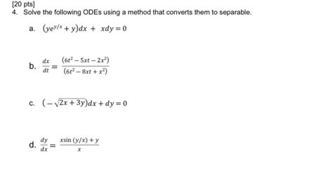 Solved [20 Pts 4 Solve The Following Odes Using A Method