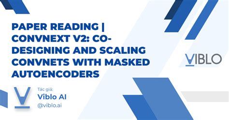 Paper Reading Convnext V2 Co Designing And Scaling Convnets With