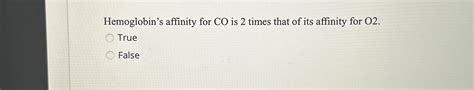 Solved Hemoglobins Affinity For Co Is 2 ﻿times That Of Its