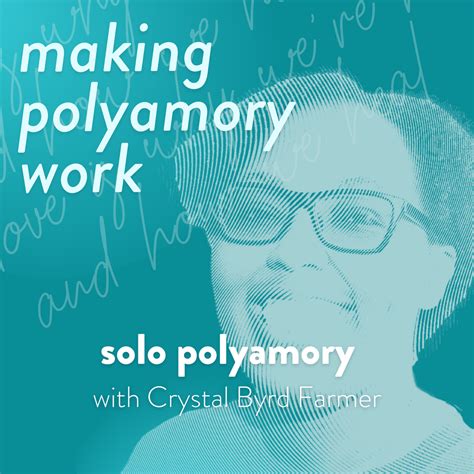 Solo Polyamory With Crystal Byrd Farmer — Making Polyamory Work