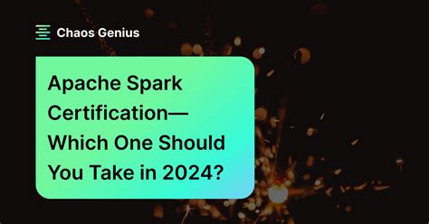 Apache Spark CertificationWhich One Should You Take In 2024
