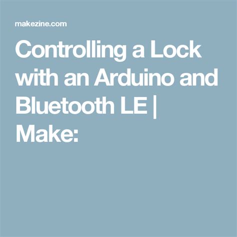 controlling a lock with arduino and bluetooth le