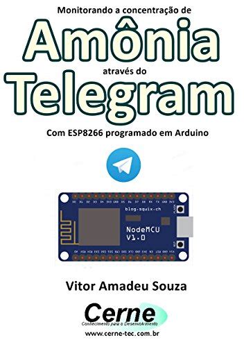 Monitorando A Concentração De Amônia Através Do Telegram Com Esp8266 Nodemcu Programado Em