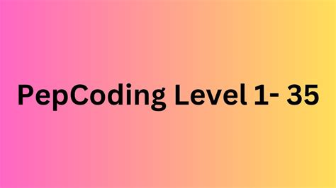 Pepcoding Level 1 35 Youtube