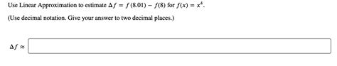 solved use linear approximation to estimate af f 8 01