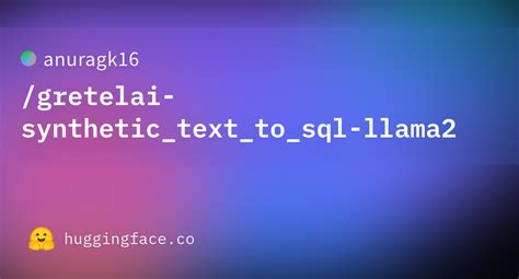 Anuragk16gretelai Synthetictexttosql Llama2 At Main