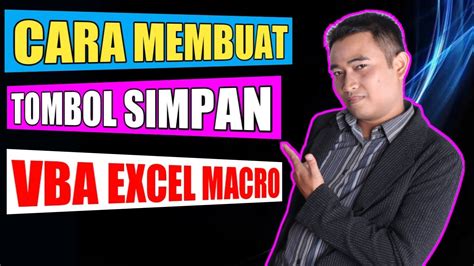 Cara Membuat Tombol Simpan Data Di Vba Ms Excel Script Sederhana Youtube