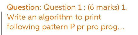 Solved Question Question 16 Marks 1 Write An Algorithm