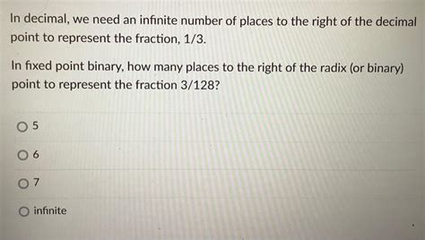 Solved In Decimal We Need An Infinite Number Of Places To Chegg