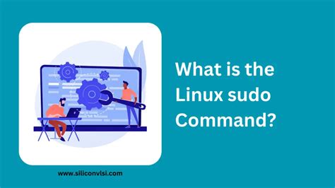 What Is The Linux Sudo Command Siliconvlsi