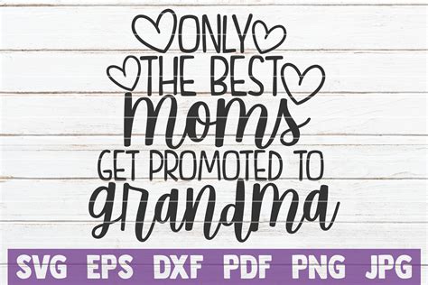 Only The Best Moms Get Promoted To Grandma Svg Cut File By