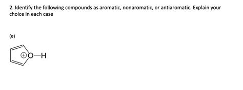 Solved Identify The Following Compounds As Aromatic