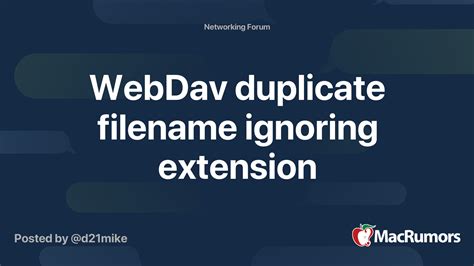 Webdav Duplicate Filename Ignoring Extension Macrumors Forums