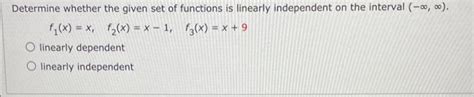 Solved Determine Whether The Given Set Of Functions Is