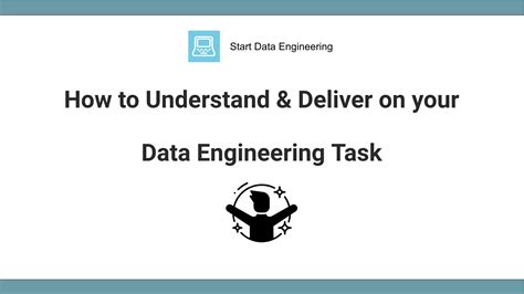 Understand Deliver On Your Data Engineering Task Start Data Engineering