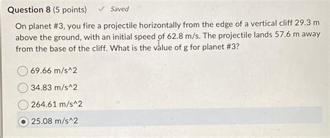 Solved Question 8 5 ﻿points Savedon Planet 3 ﻿you Fire A