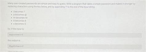 Solved Many User Created Passwords Are Simple And Easy To