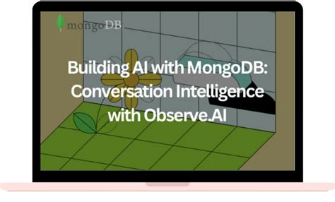 Building Ai With Mongodb Conversation Intelligence With Observeai
