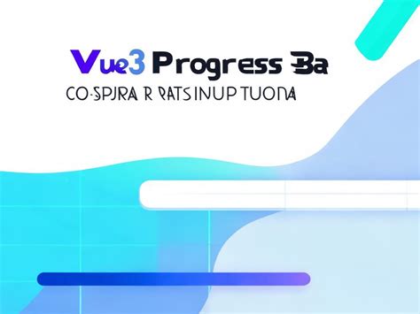 Vue3进度条组件实现指南 达沃热点 Vue3进度条组件实现指南 达沃热点