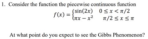 Consider The Function The Piecewise Continuous
