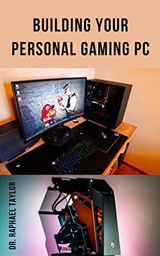 Download Building Your Personal Gaming PC The Step By Step Manual To Building The Ultimate