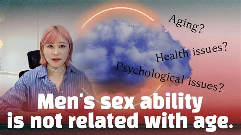 Sex And Xes Mens Sex Ability Is Not Related With Age Youtube