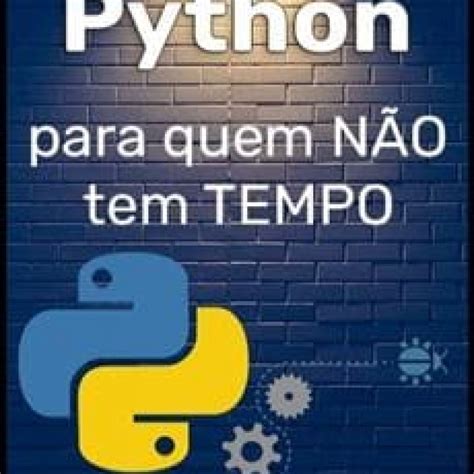 Python Para Quem Não Tem Tempo Caio Henrique Lemos