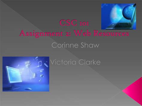 Ppt Csc 101 Assignment 2 Web Resources Powerpoint Presentation Free