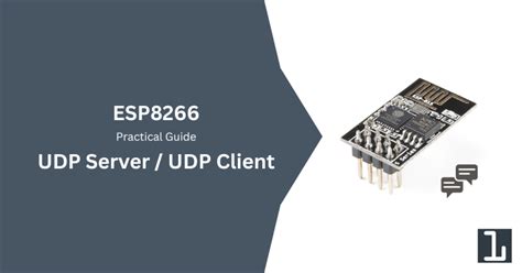 practical guide to esp8266 for udp servers and clients hibit