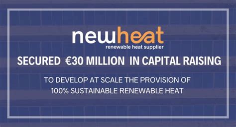 Newheat Secured 30 Million In Capital Raising • Newheat