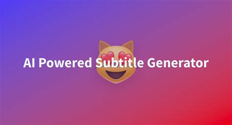Mpavan45aipoweredsubtitlegenerator At Main