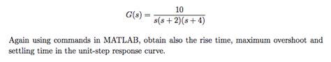 Solved 3 Using Matlab Obtain The Unit Step Response Curve