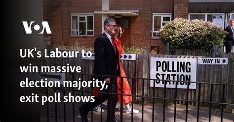 UK S Labour To Win Massive Election Majority Exit Poll Shows