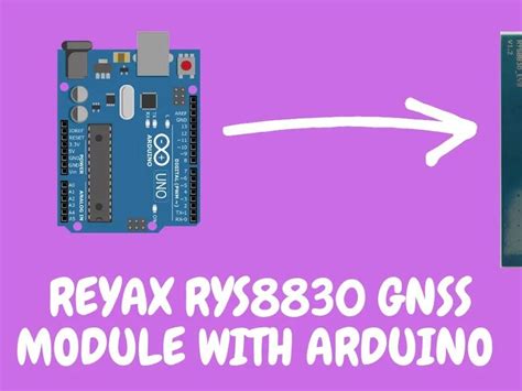Reyax Rys8830 Gnss Module With Arduino Uno