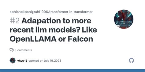 Adapation To More Recent Llm Models Like Openllama Or Falcon · Issue 2 · Abhishekpanigrahi1996