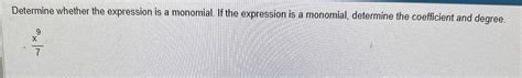 Solved Determine Whether The Expression Is A Monomial If