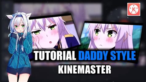 Tutorial Smooth Amv Daddy Style Kinemaster YouTube