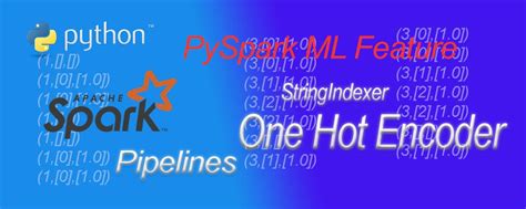 Role Of Onehotencoder And Pipelines In Pyspark Ml Feature — Part 2 By