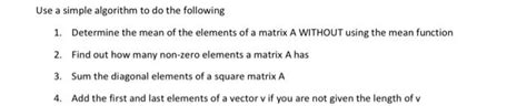 Solved Use A Simple Algorithm To Do The Following 1