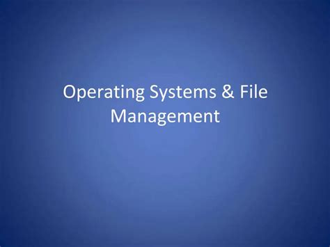 Ppt Operating Systems File Management Powerpoint Presentation Free