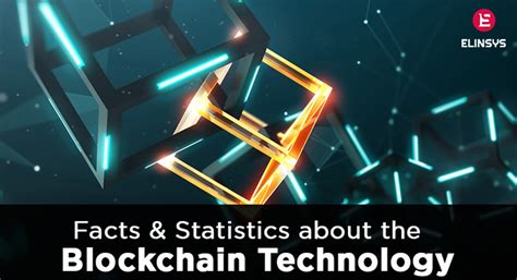 Facts And Statistics About The Blockchain Technology Elinsys Blog