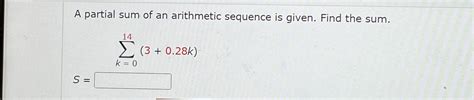 A Partial Sum Of An Arithmetic Sequence Is Given