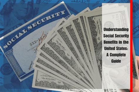 Understanding Social Security Benefits In The United States A Complete